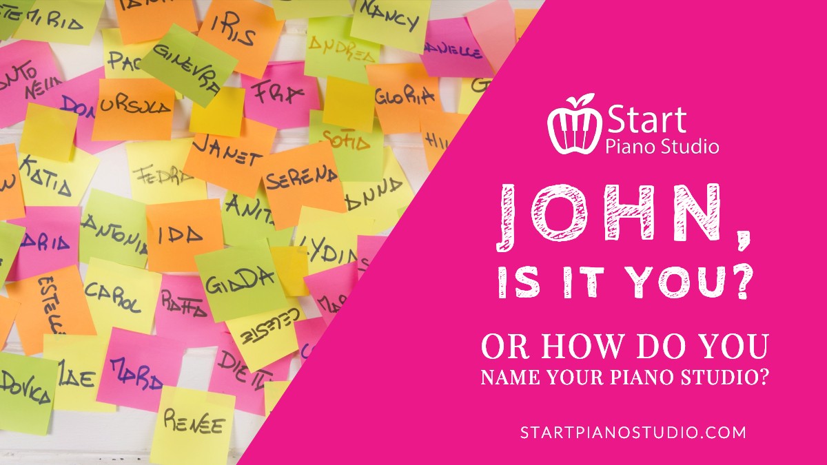 John, Is It You? Or How Do You Name Your Piano Studio? - Piano Heroes ...