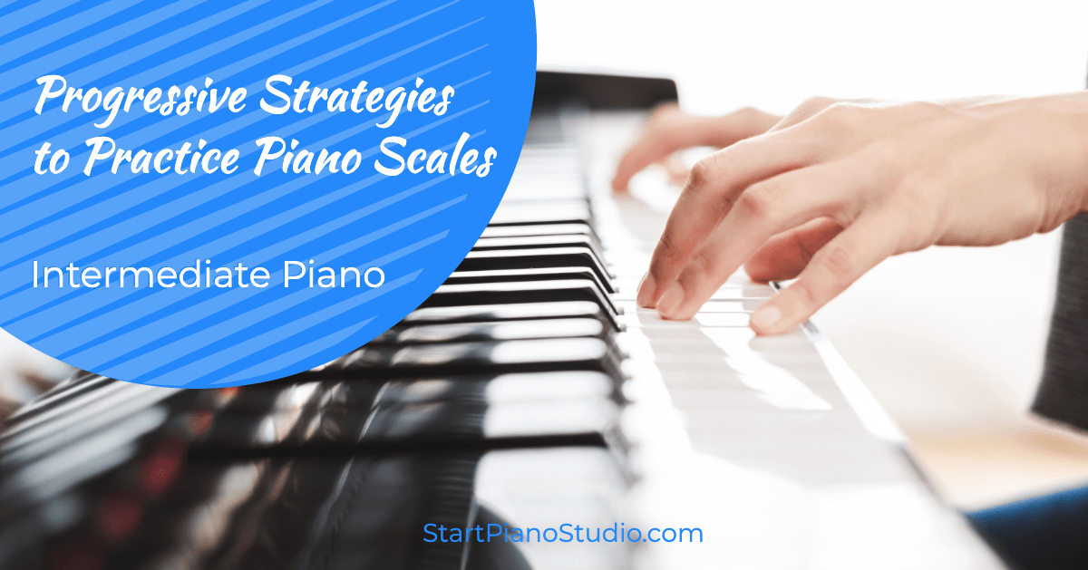 Progressive Strategies to Practice Piano Scales - Piano Heroes | Piano ...